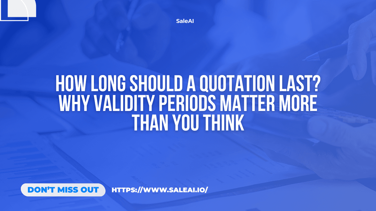 Why Quotation Validity Periods Matter in B2B Sales | SaleAI