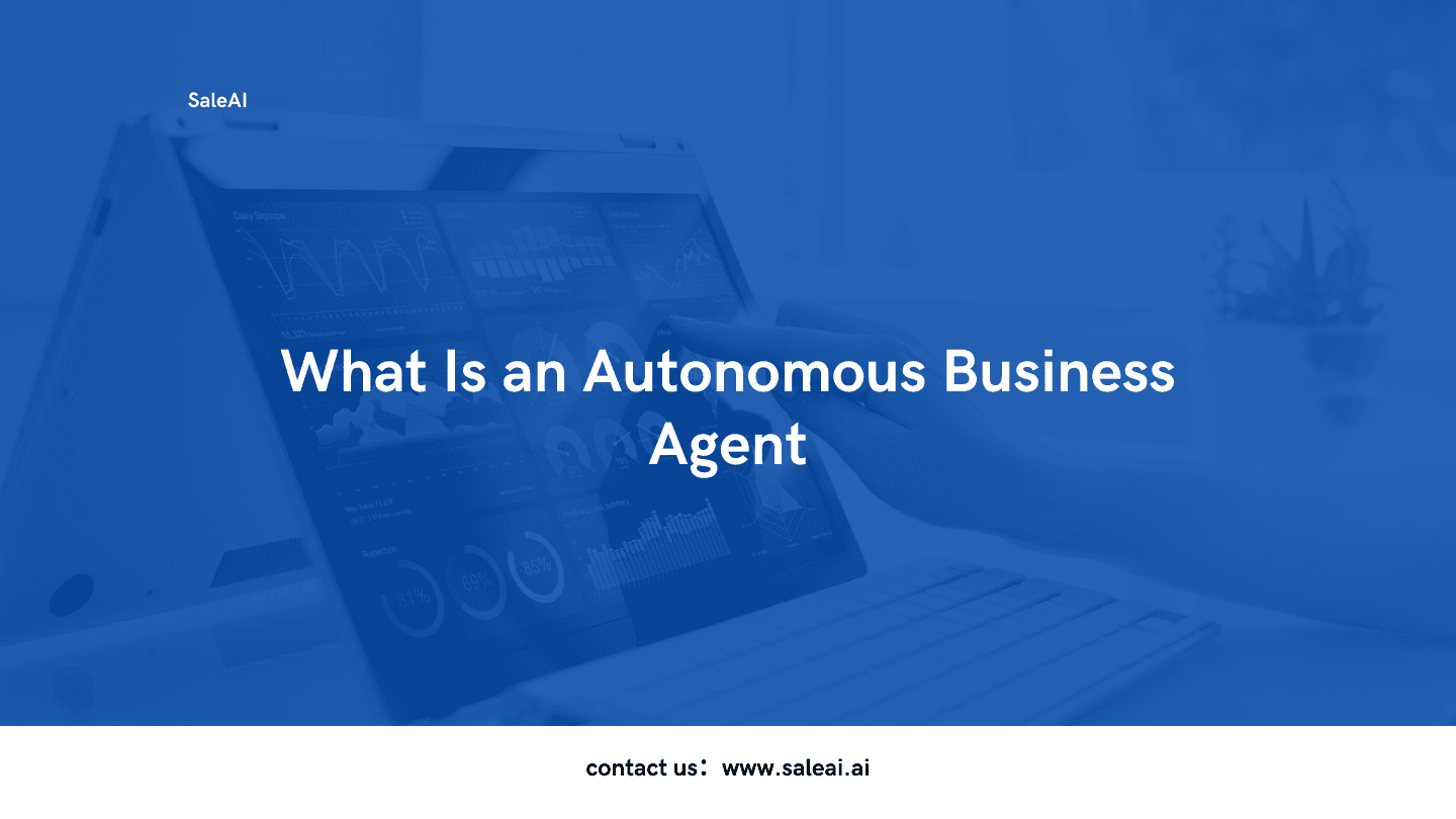 What Is an Autonomous Business Agent