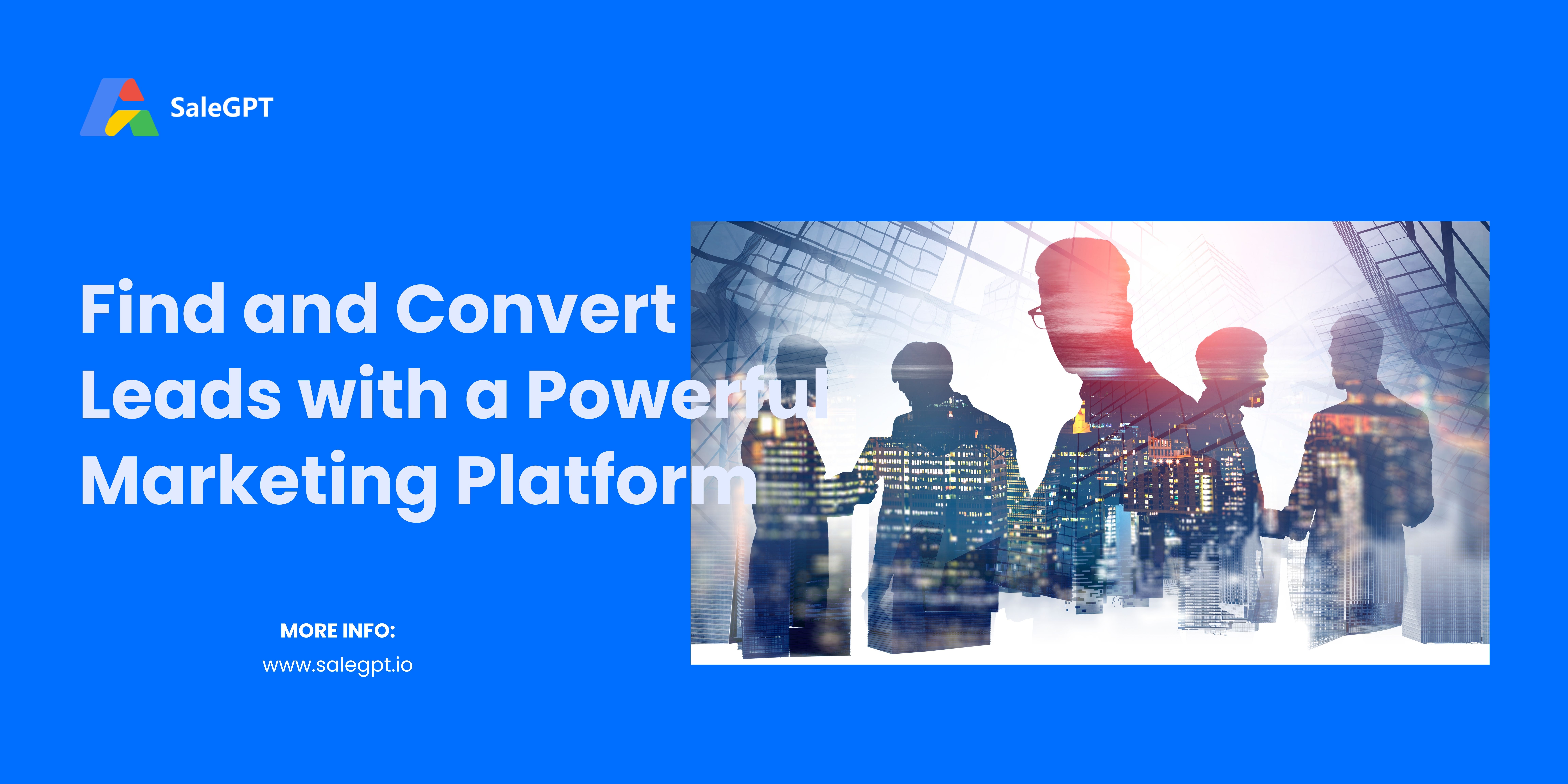 Find and Convert Leads with a Powerful Marketing Platform